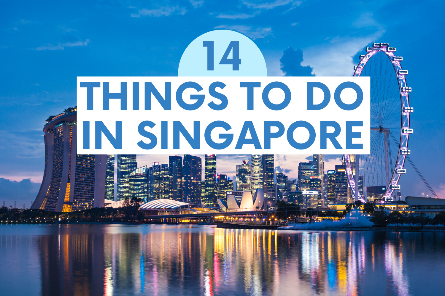 25 Unmissable Things To Do In Singapore OUCEBE